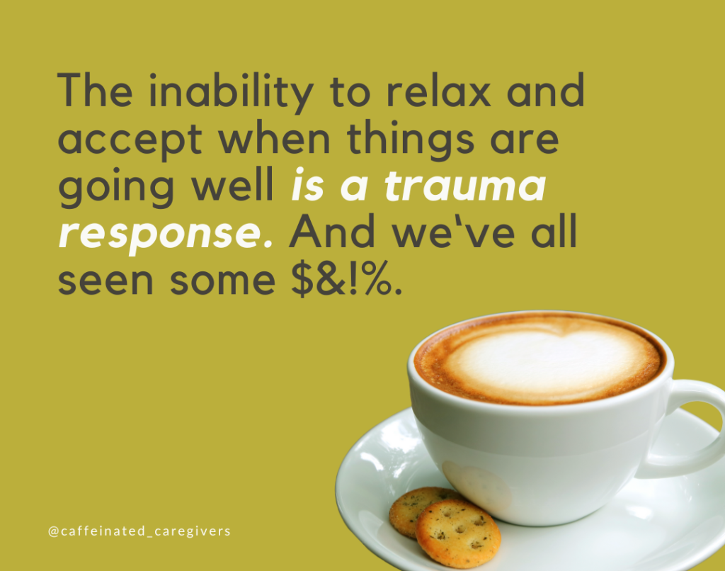 How Caregivers Cope When They Feel Like They Can Never Relax ...